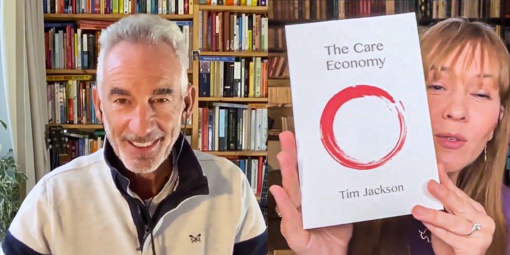 Tim Jackson | Why care is the foundation of a thriving society